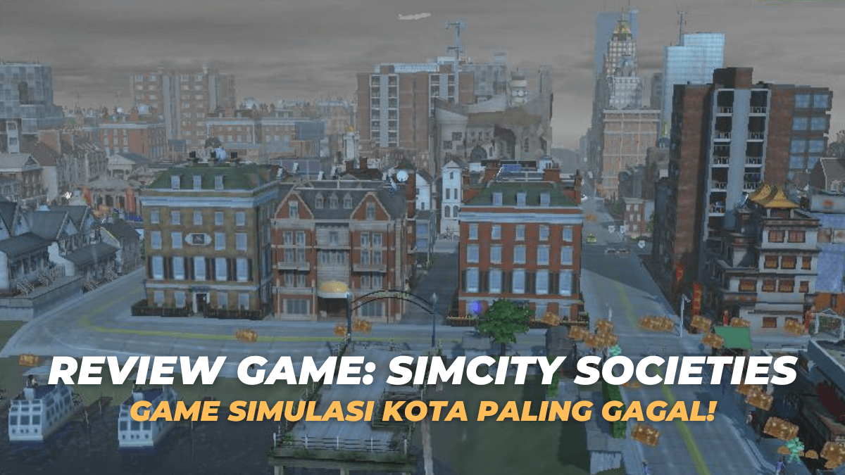 SimCity Societies: Game Simulasi Kota Paling Gagal yang Pernah Ada