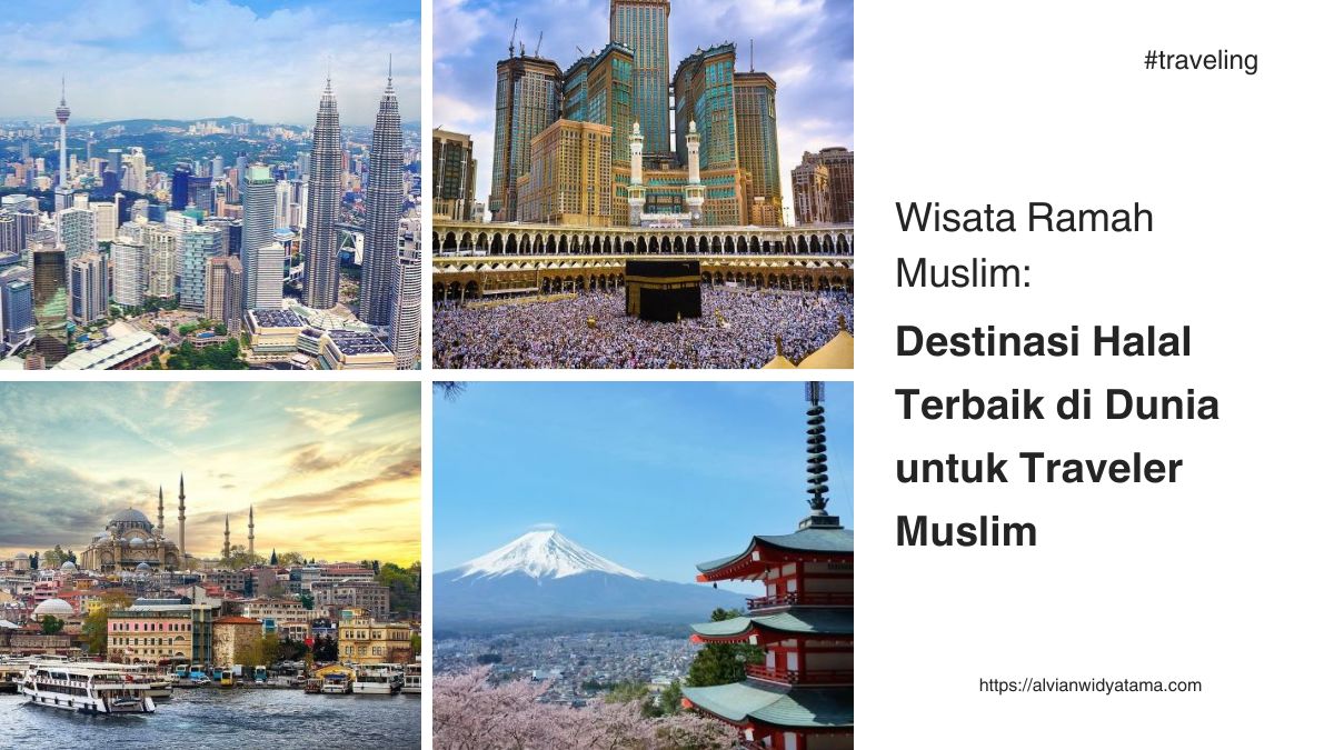 Wisata Ramah Muslim: Destinasi Halal Terbaik di Dunia untuk Traveler Muslim